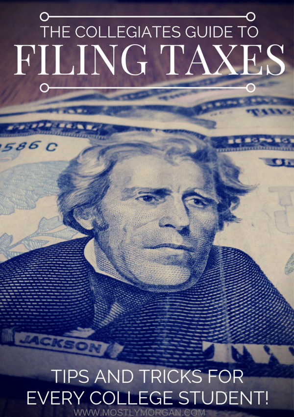 The Collegiates Guide to Taxes. - Mostly Morgan